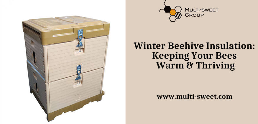 Introducing Winter Beehive Insulation: Keeping Your Bees Warm and ...