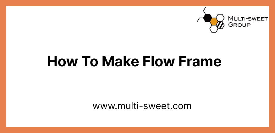 How To Make Flow Frame | MULTI-SWEET GROUP